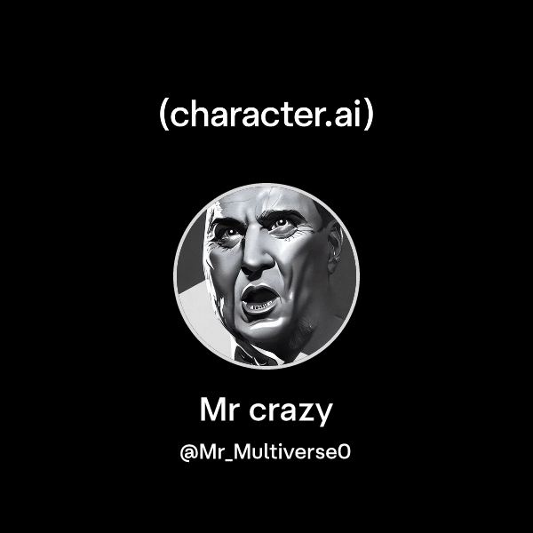 Chat with Mr crazy | character.ai | AI Chat, Reimagined–Your Words ...