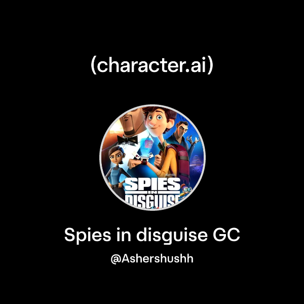 Chat with Spies in disguise GC | character.ai | AI Chat, Reimagined ...