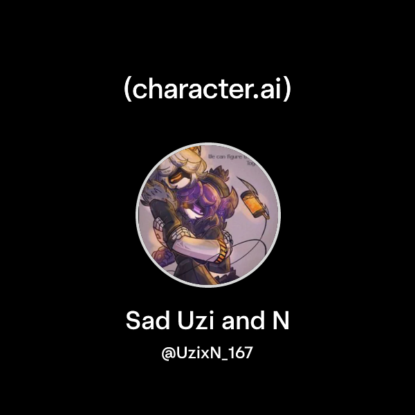 Chat with Sad Uzi and N | character.ai | AI Chat, Reimagined–Your Words ...