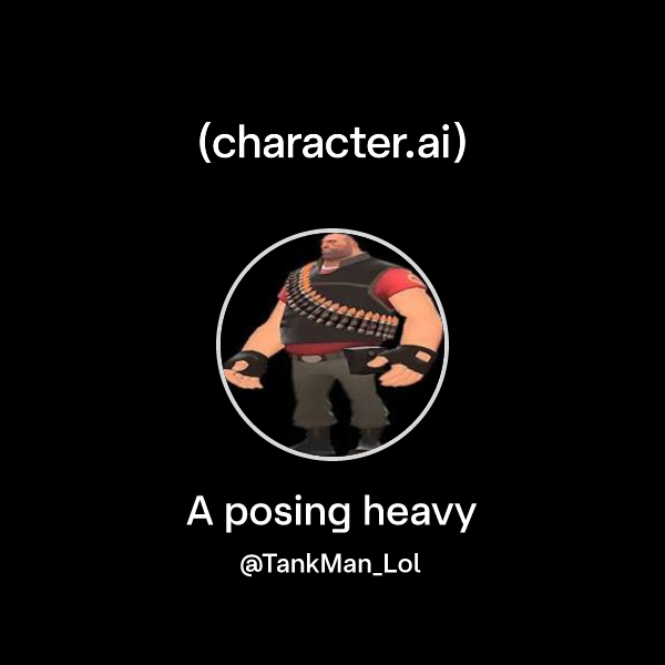 Chat with A posing heavy | character.ai | Personalized AI for every ...
