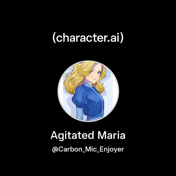 Chat with Agitated Maria | character.ai | AI Chat, Reimagined–Your ...