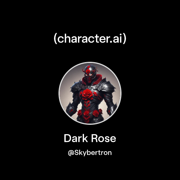 Chat with Dark Rose | character.ai | Personalized AI for every moment ...