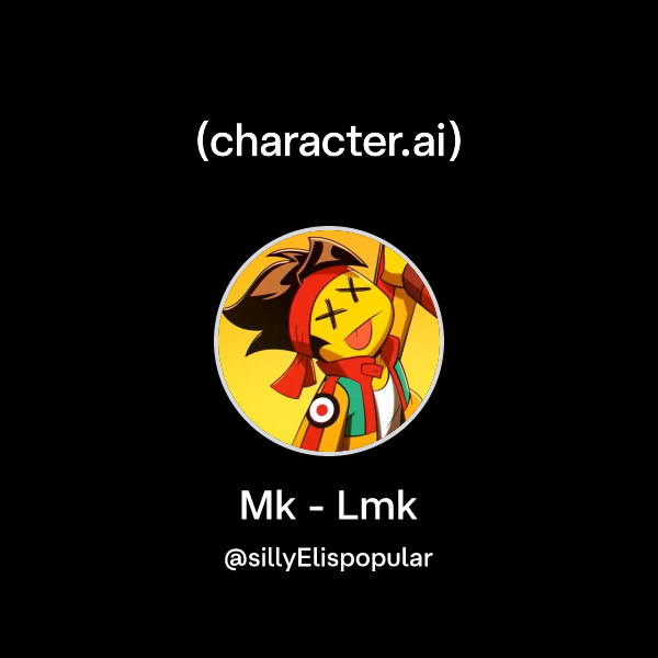 Chat with Mk - Lmk | character.ai | AI Chat, Reimagined–Your Words ...