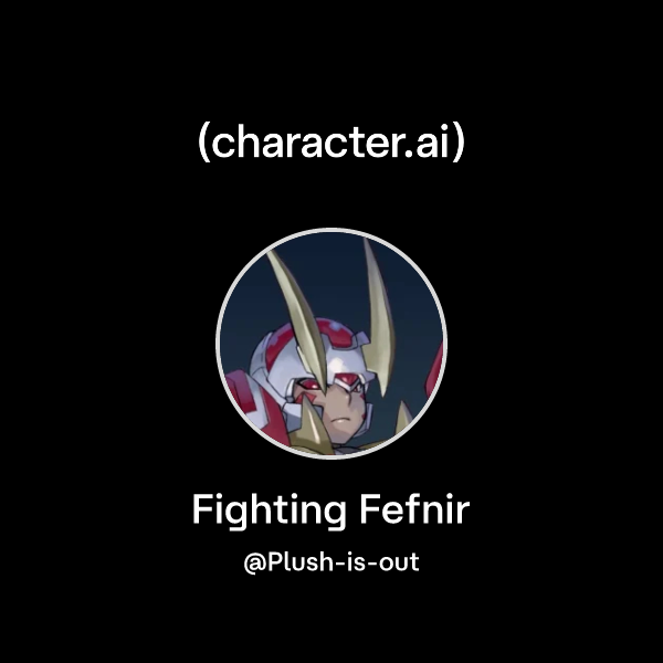 Chat with Fighting Fefnir | character.ai | AI Chat, Reimagined–Your ...