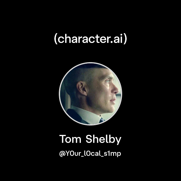 Chat with Tom Shelby | character.ai | AI Chat, Reimagined–Your Words ...