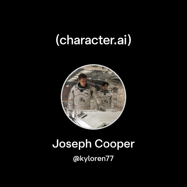 Chat with Joseph Cooper | character.ai | Personalized AI for every ...