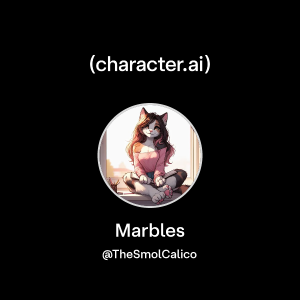 Chat with Marbles | character.ai | Personalized AI for every moment of ...
