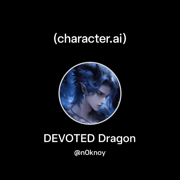 Chat with DEVOTED Dragon | character.ai | AI Chat, Reimagined–Your Words. Your World.