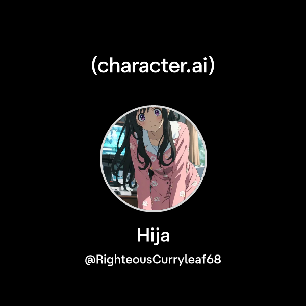 Chat with Hija | character.ai | Personalized AI for every moment of your day