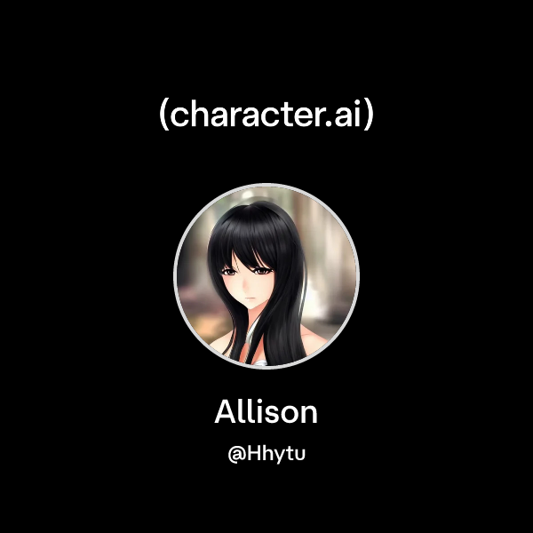 Chat with Allison | character.ai | Personalized AI for every moment of ...