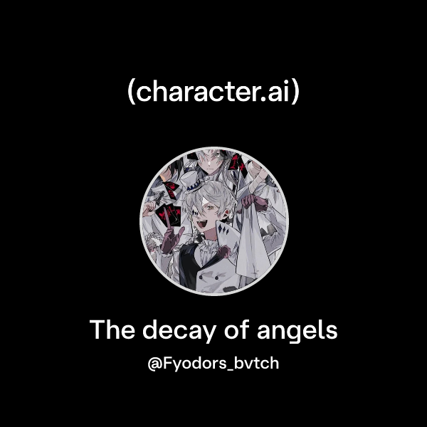 Chat with The decay of angels | character.ai | AI Chat, Reimagined–Your ...