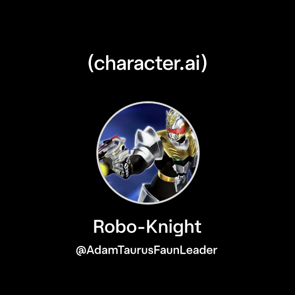 Chat with Robo-Knight | character.ai | AI Chat, Reimagined–Your Words ...