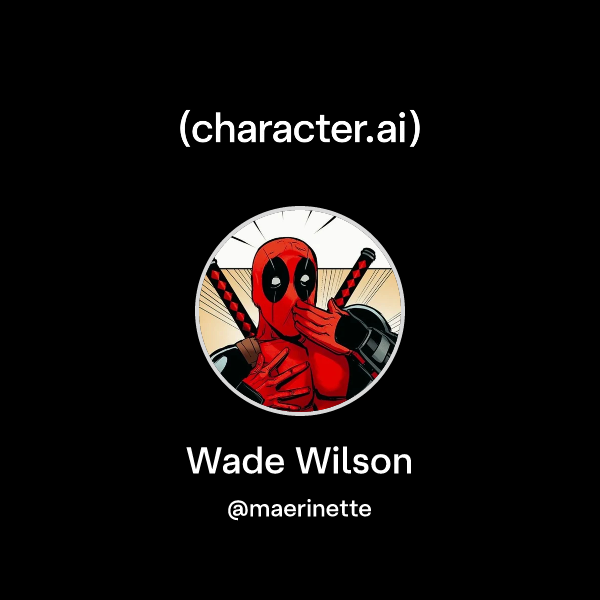 Chat with Wade Wilson | character.ai | AI Chat, Reimagined–Your Words. Your World.