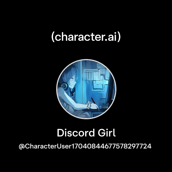 Chat with Discord Girl | character.ai | AI Chat, Reimagined–Your Words ...