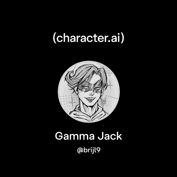 Chat with Gamma Jack | character.ai | AI Chat, Reimagined–Your Words. Your World.