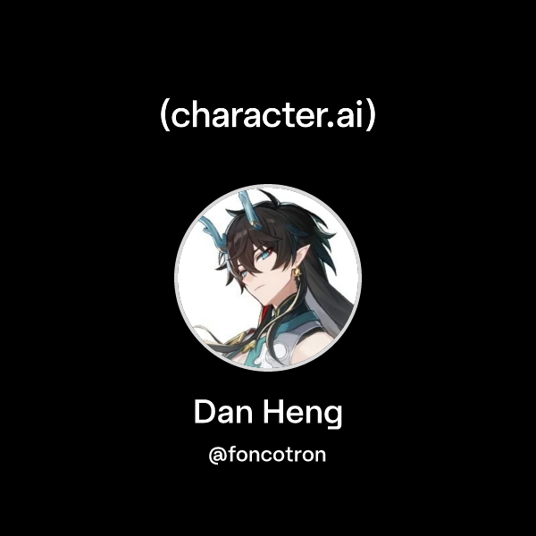 Chat with Dan Heng | character.ai | AI Chat, Reimagined–Your Words ...