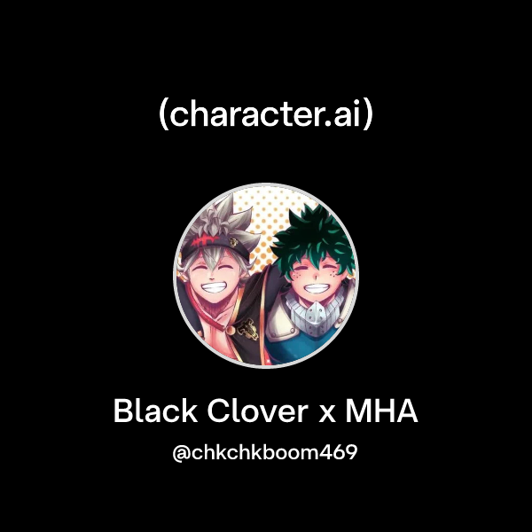 Chat with Black Clover x MHA | character.ai | AI Chat, Reimagined–Your ...