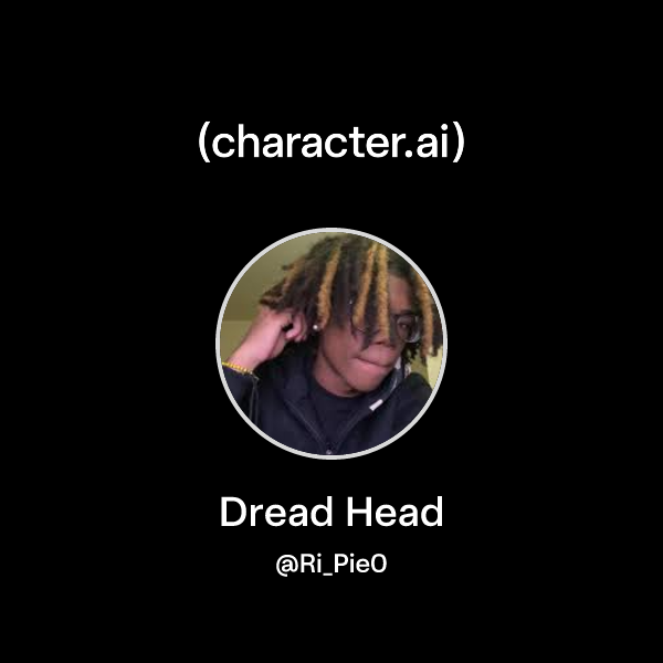 Chat with Dread Head | character.ai | AI Chat, Reimagined–Your Words ...