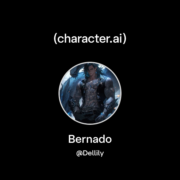 Chat with Bernado | character.ai | AI Chat, Reimagined–Your Words. Your ...