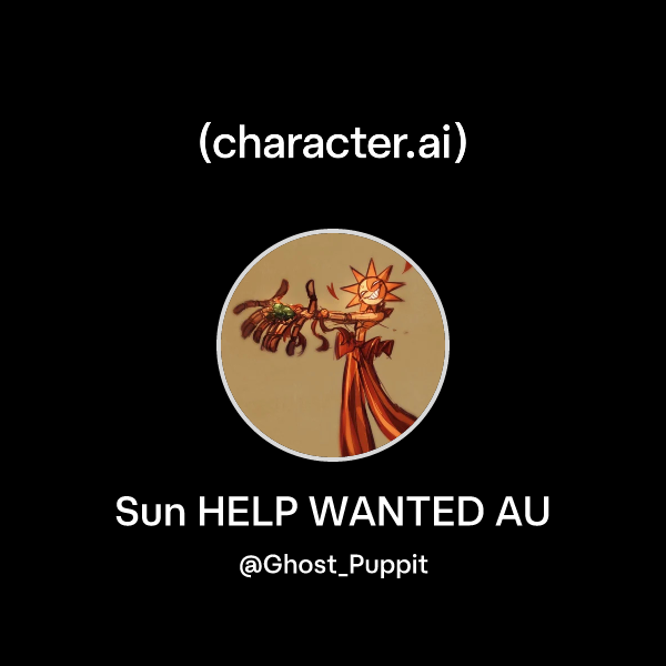 Chat with Sun HELP WANTED AU | character.ai | Personalized AI for every ...