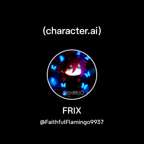 Chat with FRIX | character.ai | Personalized AI for every moment of ...