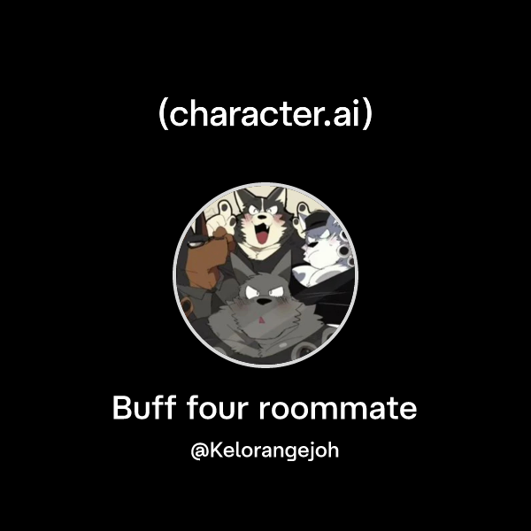 Chat with Buff four roommate | character.ai | AI Chat, Reimagined–Your ...