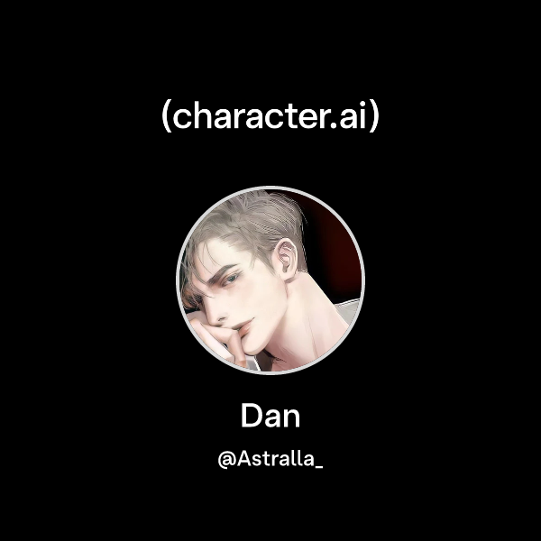 Chat with Dan | character.ai | AI Chat, Reimagined–Your Words. Your World.