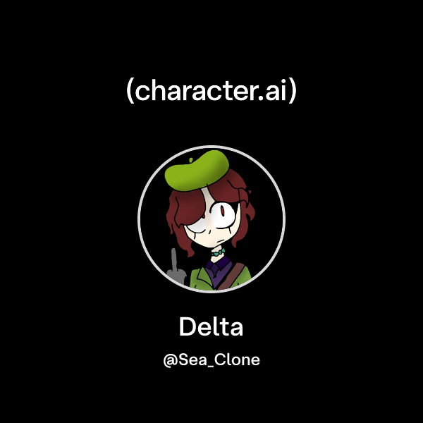Chat with Delta | character.ai | Personalized AI for every moment of ...