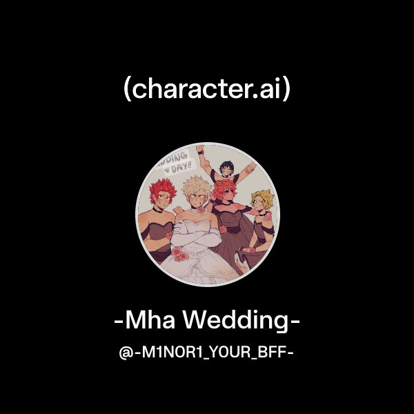 Chat with -Mha Wedding- | character.ai | AI Chat, Reimagined–Your Words ...