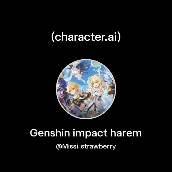Chat with Genshin impact harem | character.ai | AI Chat, Reimagined ...