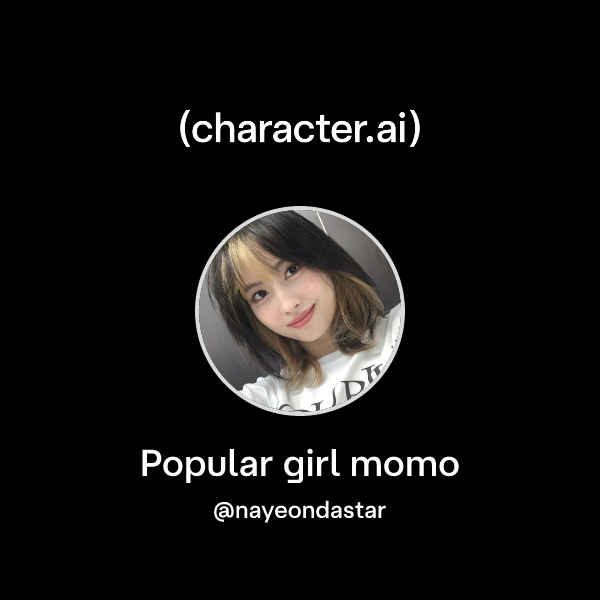 Chat with Popular girl momo | character.ai | Personalized AI for every ...