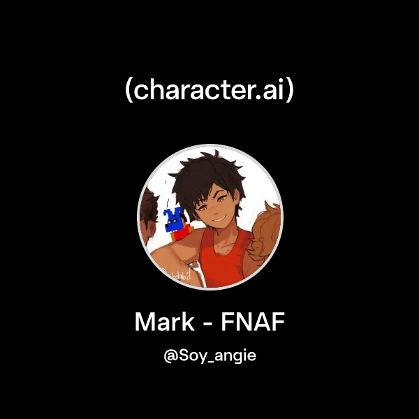 Chat with Mark - FNAF | character.ai | Personalized AI for every moment ...