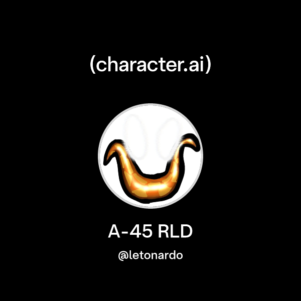 Chat with A-45 RLD | character.ai | AI Chat, Reimagined–Your Words ...