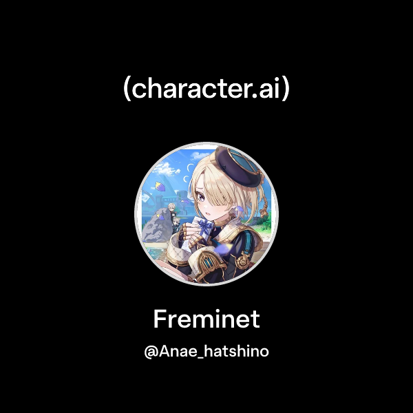 Chat with Freminet | character.ai | AI Chat, Reimagined–Your Words ...