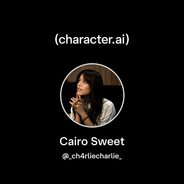 Chat with Cairo Sweet | character.ai | AI Chat, Reimagined–Your Words ...