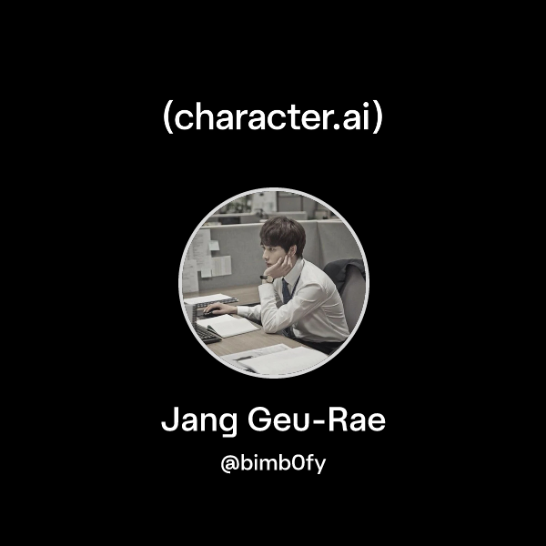 Chat with Jang Geu-Rae | character.ai | Personalized AI for every ...