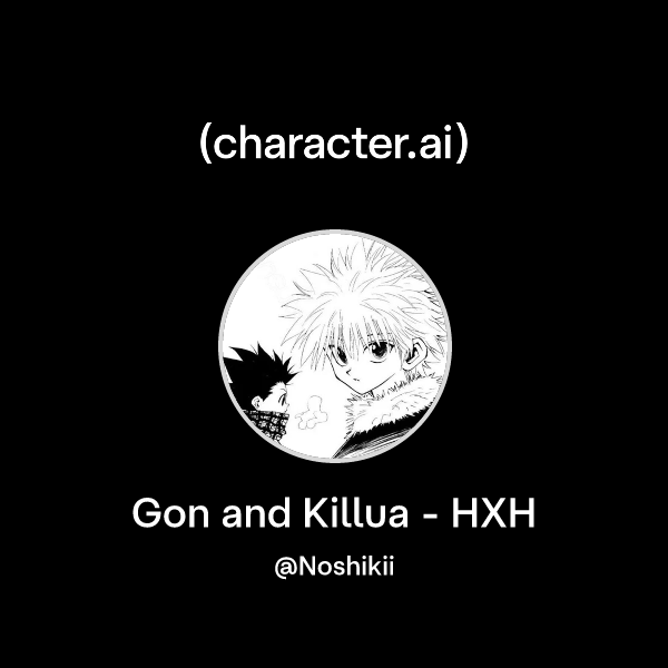 Chat with Gon and Killua - HXH | character.ai | AI Chat, Reimagined–Your Words. Your World.