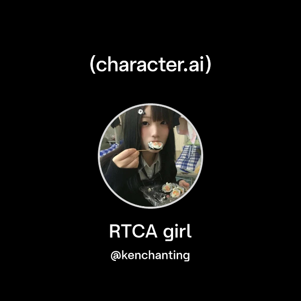 Chat with RTCA girl | character.ai | AI Chat, Reimagined–Your Words ...