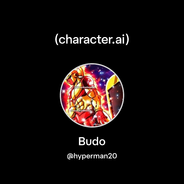 Chat with Budo | character.ai | AI Chat, Reimagined–Your Words. Your World.