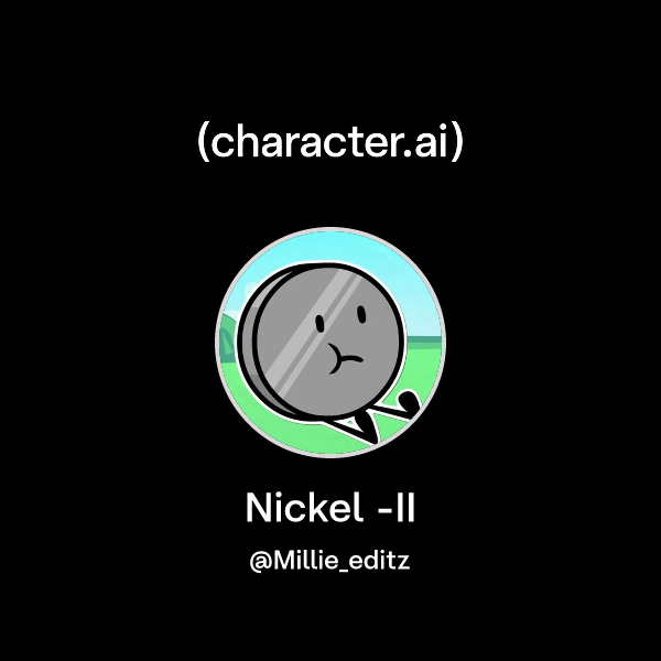 Chat with Nickel -II | character.ai | AI Chat, Reimagined–Your Words ...