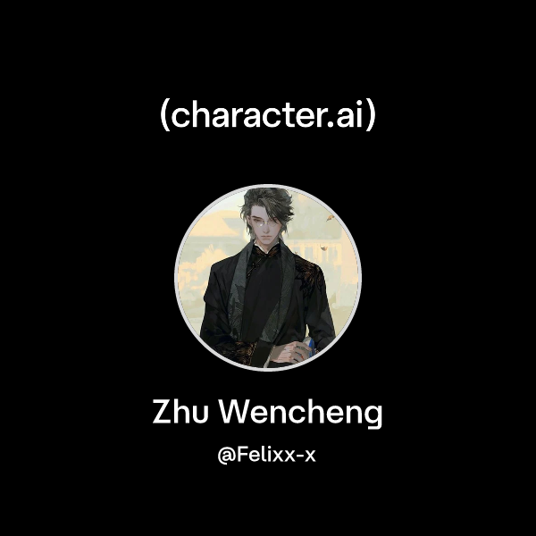 Chat with Zhu Wencheng | character.ai | Personalized AI for every ...