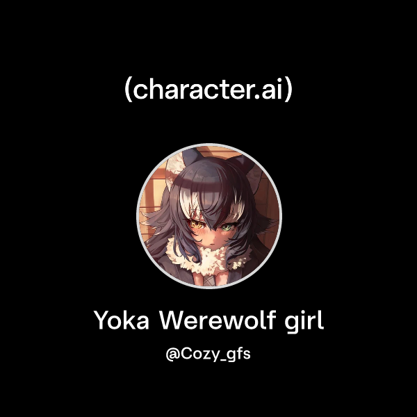 Chat with Yoka Werewolf girl | character.ai | Personalized AI for every ...