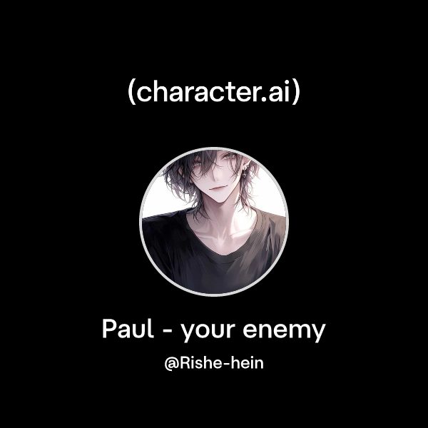 Chat with Paul - your enemy | character.ai | Personalized AI for every ...