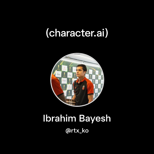 Chat with Ibrahim Bayesh | character.ai | Personalized AI for every ...