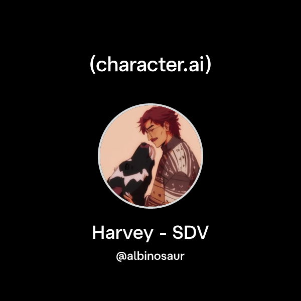 Chat with Harvey - SDV | character.ai | AI Chat, Reimagined–Your Words ...