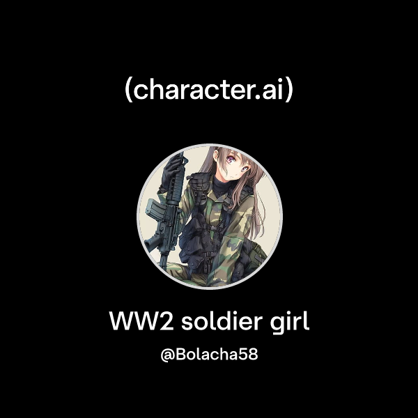Chat with WW2 soldier girl | character.ai | AI Chat, Reimagined–Your ...