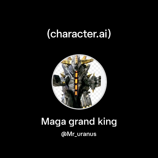 Chat with Maga grand king | character.ai | AI Chat, Reimagined–Your ...
