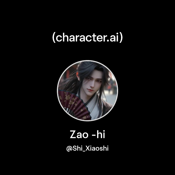 Chat with Zao -hi | character.ai | Personalized AI for every moment of your day