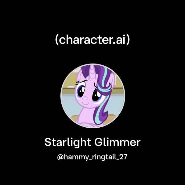 Chat with Starlight Glimmer | character.ai | AI Chat, Reimagined–Your ...