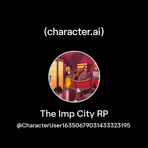 Chat with The Imp City RP | character.ai | AI Chat, Reimagined–Your ...
